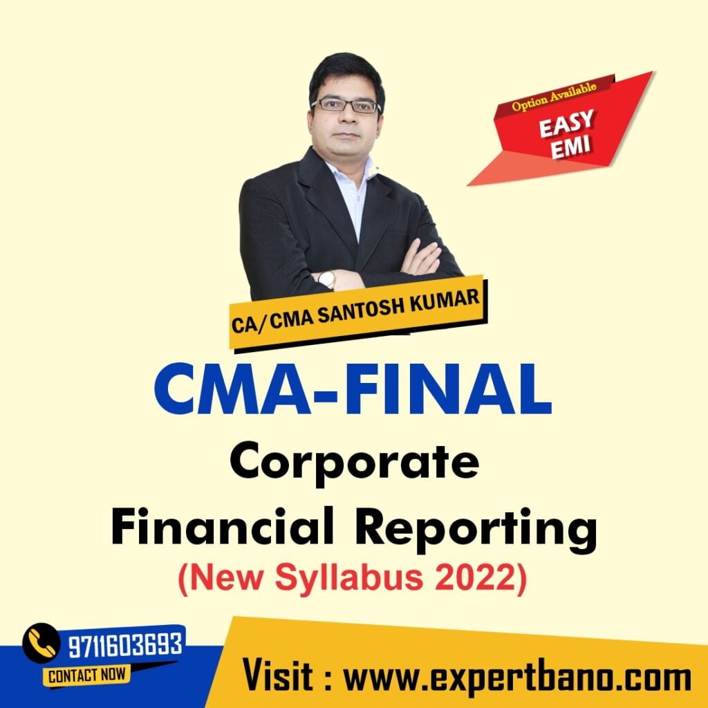 CMA Final Corporate Financial Reporting (CFR) By CA CMA Santosh Kumar