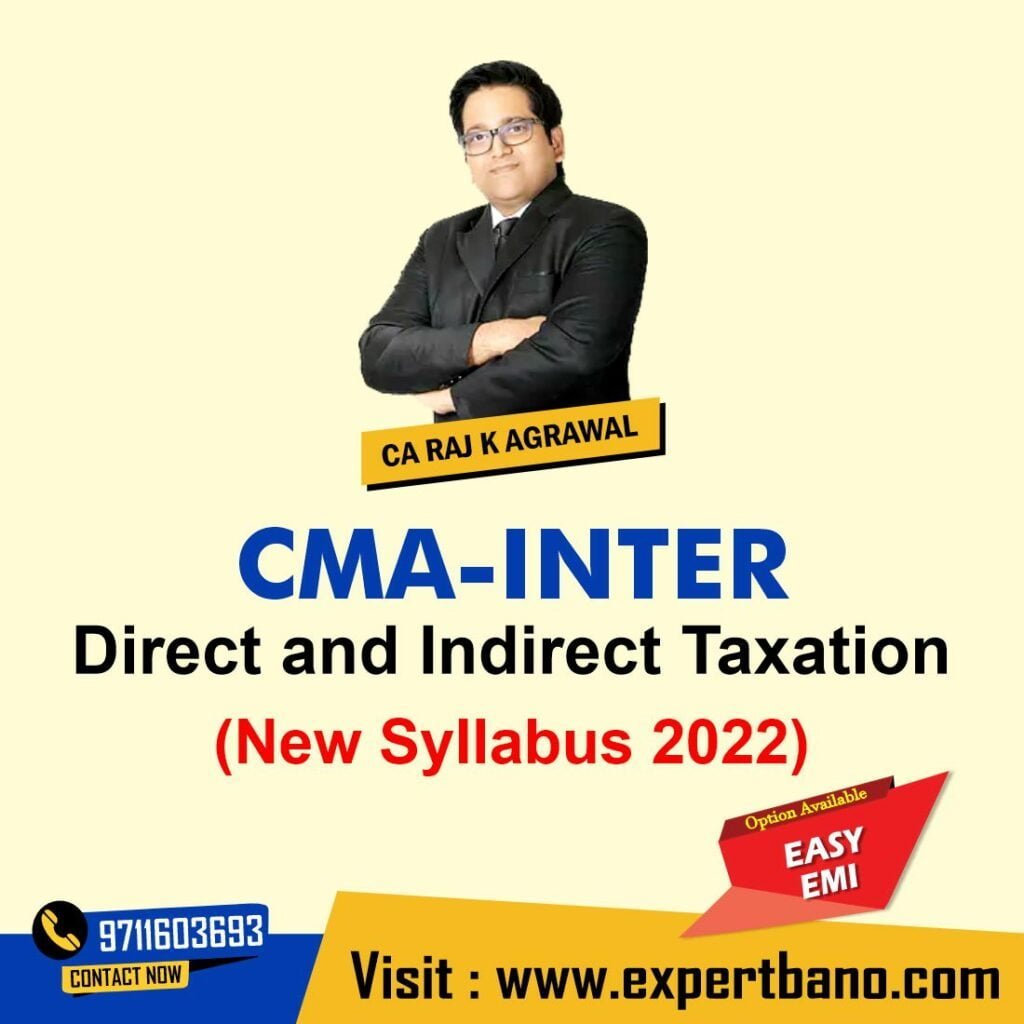 CMA Inter Direct and Indirect Taxation by CA Raj K Agrawal (New ... CMA Inter Direct and Indirect Taxation by CA Raj K Agrawal (New ...