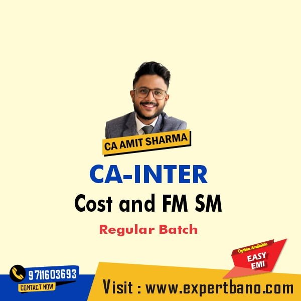 CA Inter Cost and FM SM Regular Batch by CA Amit Sharma